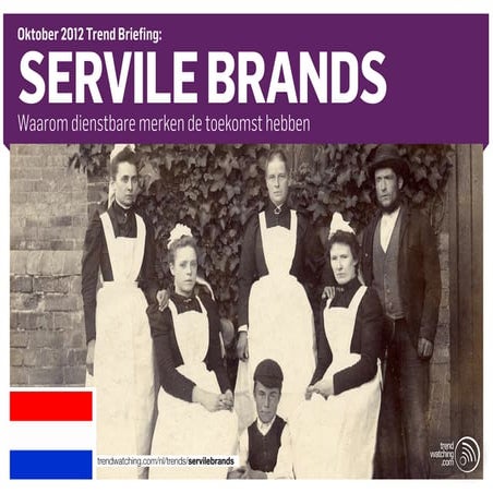 [NL] trendwatching.com’s SERVILE BRANDS | PDF