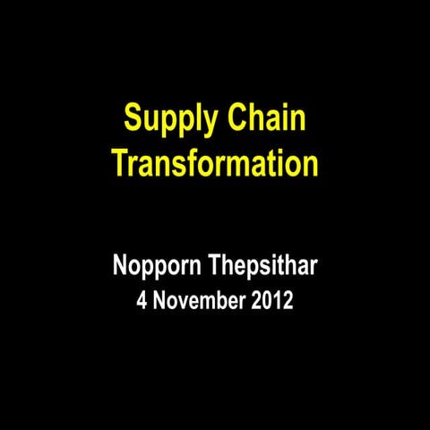 Presentation 2012-11-04 Supply Chain Transformation Handout | PPT