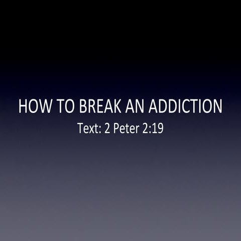 How to Break an Addiction | PPT