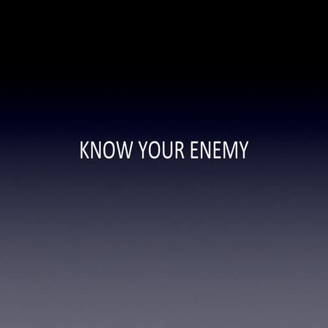 Know Your Enemy | PPT