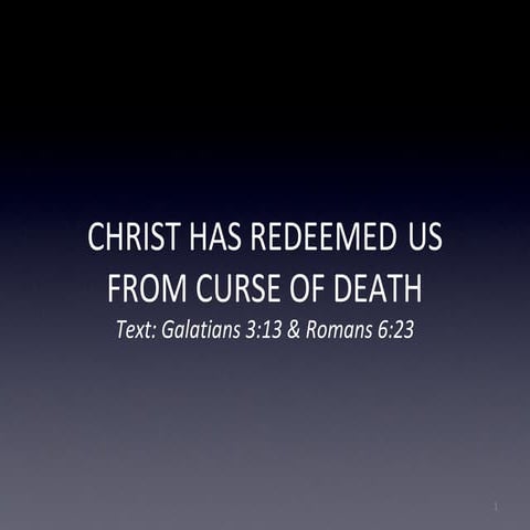 Christ Has Redeemed Us From The Curse Of Death | PPT | Christianity ...