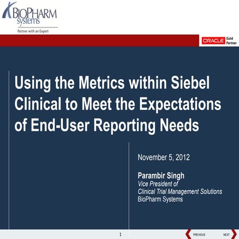 Using the Metrics within Siebel Clinical to Meet the Expectations of End-User Reporting Needs | PPT