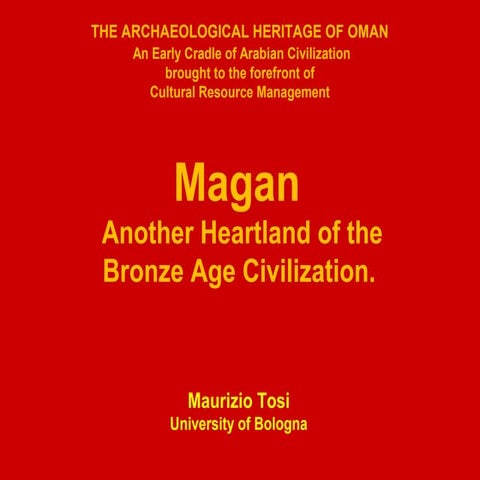 2012 - Magan Another Heartland of the Bronze Age Civilization. | PPT