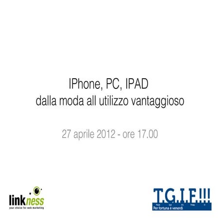 IPhone, PC, IPAD dalla moda all'utilizzo vantaggioso - Laboratorio di ...