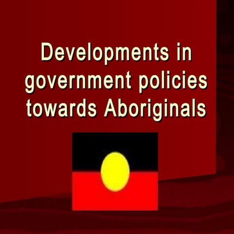 Australian Indigenous Government Policy History | PPT