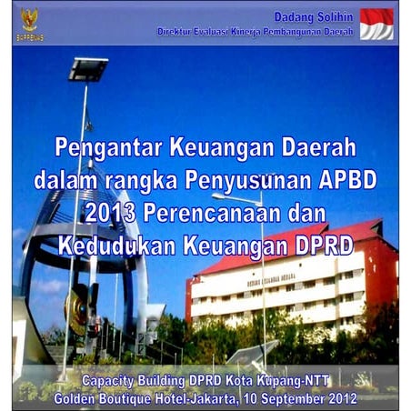 Pengantar Keuangan Daerah dalam rangka Penyusunan APBD 2013 Perencanaan dan Kedudukan Keuangan ...