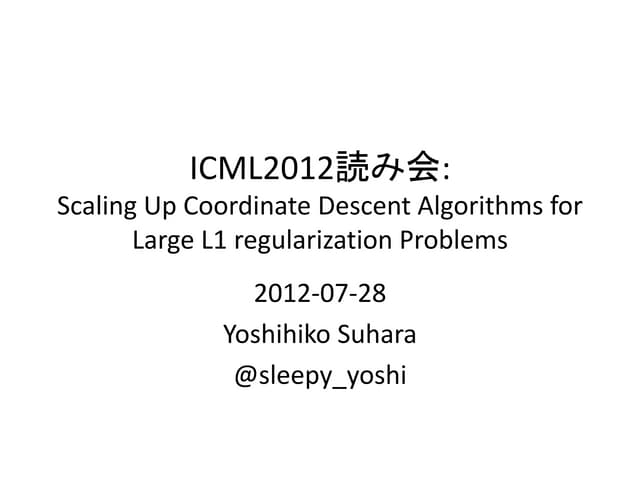 Icml2012読み会 Scaling Up Coordinate Descent Algorithms For Large L1 Regularization Problems Ppt 1142