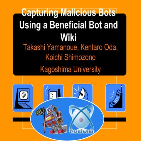 Capturing Malicious Bots Using A Beneficial Bot And Wiki Ppt
