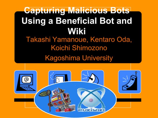 Capturing Malicious Bots Using A Beneficial Bot And Wiki Ppt