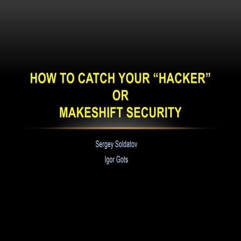 How to catch your “hacker” or makeshift security | PDF | Internet ...