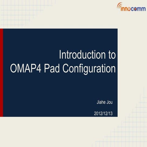 Introduction to omap4 pad configuration | PDF | Operating Systems | Computer Software and ...