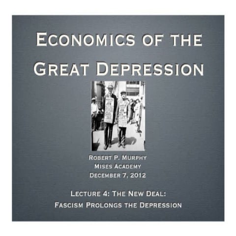 The Economics of the Great Depression, Lecture 4 with Robert Murphy ...