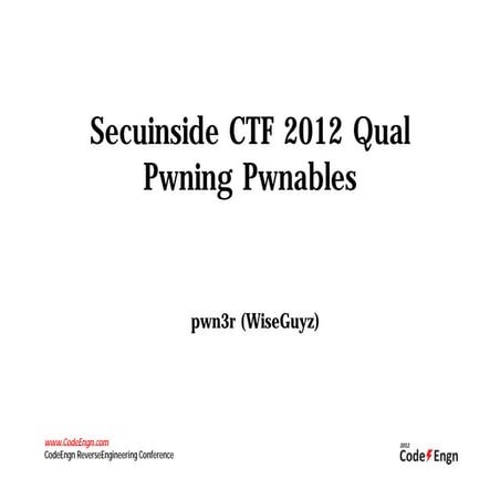 2012 Codeengn Conference 06 Pwn3r Secuinside 2012 Ctf 예선 문제풀이 Pdf