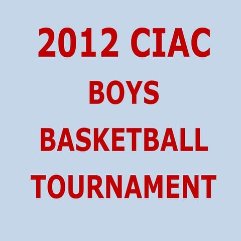 2012 ciac boys bracket | PPTX