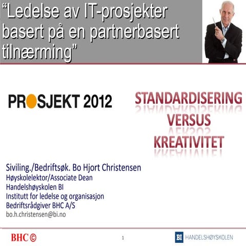 2012 – Strøm D - Bo Hjort Christensen - Ledelse av IT-prosjekter basert på en partnerbasert ...