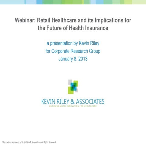 2013-01 Retail Healthcare and Its Implications for the Future of Health ...