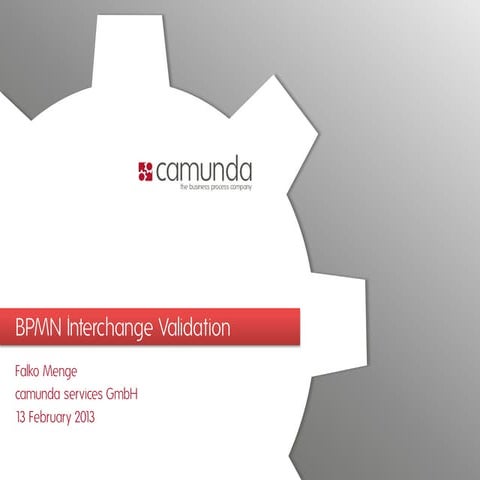 2013-02-13 - BPMN Interchange Validation | PPT