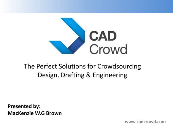 Cad Crowd | Crowdsourcing For Design & Engineering presentations
