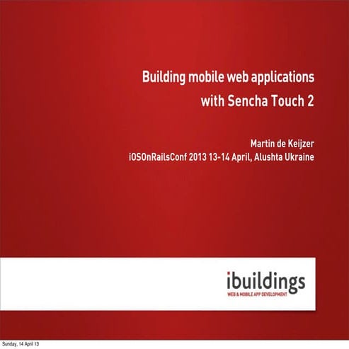 Hybrid Mobile Web Apps with Sencha Touch 2 | PDF