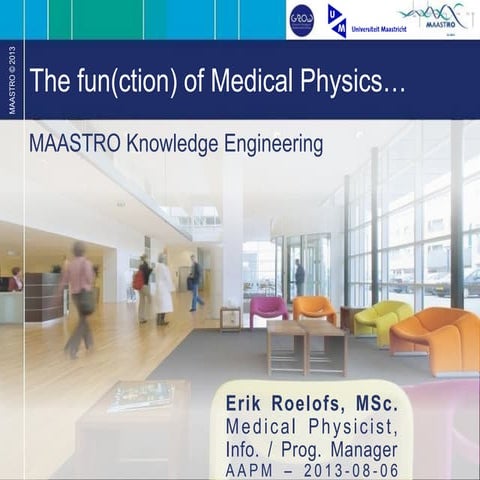 MAASTRO Knowledge Engineering: The Fun(ction) of Medical Physics in ...