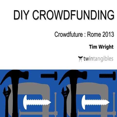 DIY Crowdfunding (Intro to the Report) - by twintangibles | PPT