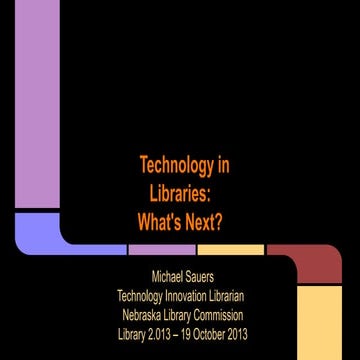 Library Tech: What's Next? | PPT