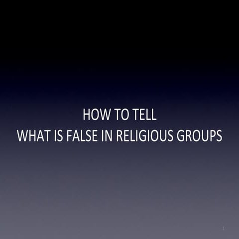 How To Tell What Is False In Religious Groups | PPT