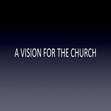 A Vision For The Church | PPTX