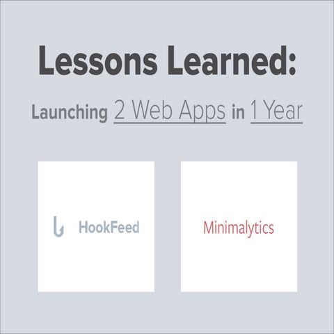 Lessons Learned: Launching 2 Web Apps in 1 Year | PDF