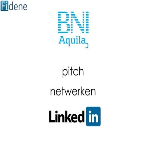Pitchen, netwerken en Linkedin - BNI Aquila | PPT