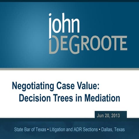 Negotiating Case Value: Decision Trees in Mediation | PPTX