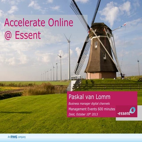 600Minutes Accelerate Online at Essent (10 October 2013) | PDF