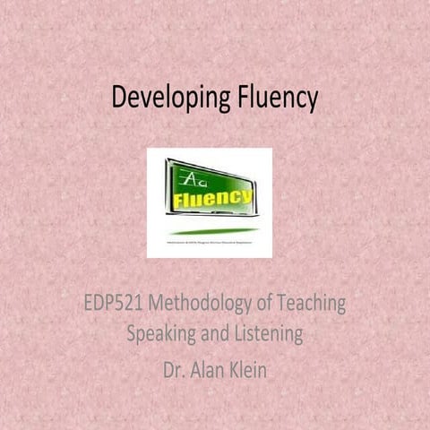(2013) 8 developing fluency By Dr. Alan Klein ( Institute of Foreign ...