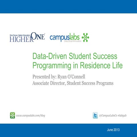 Data-Driven Student Success Programming in Residence Life - ACUHO-I 2013 | PPT