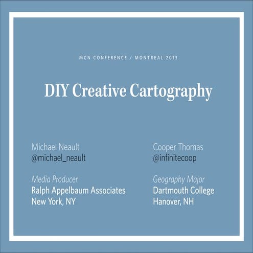DIY Creative Cartography, MCN Montreal, 2013 | PDF | Maps & Navigation