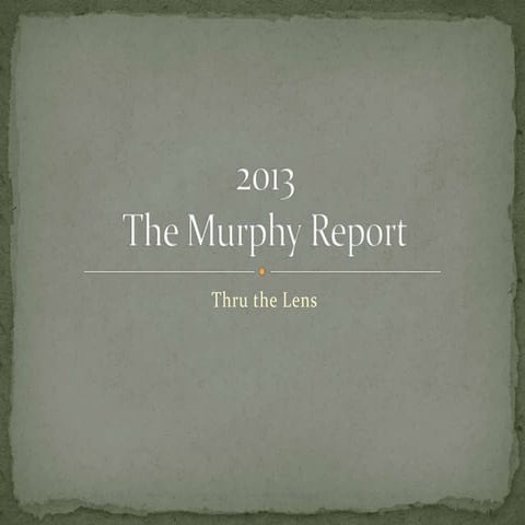 2013 Murphy Report | PPTX