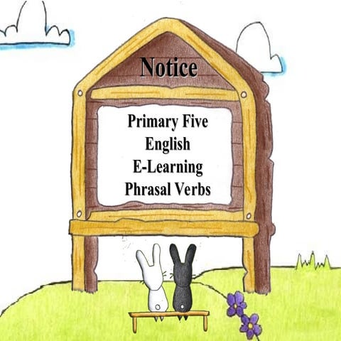 2013 Primary Five English Learning Teaching Notes on Phrasal Verbs | PPT