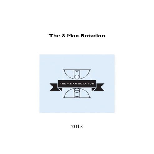 The 8 Man Rotation: The 2013 Season | PDF | Basketball | Sports