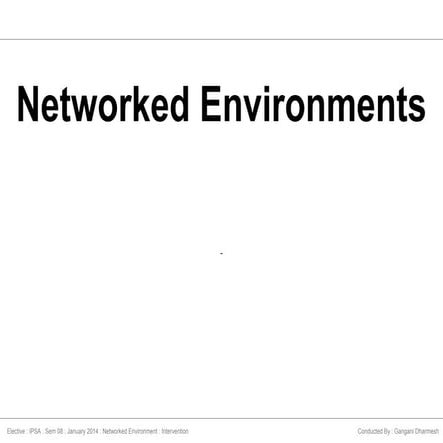 Elective : IPSA Rajkot : Semster 08 : Networked Environments | PPT