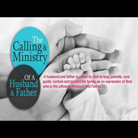 The Calling & Ministry of a Husband & Father - Ps Ashish Raichur | PPTX