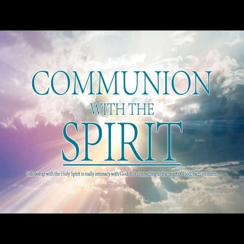 Communion With The Holy Spirit - Ps Ashish Raichur | PPTX