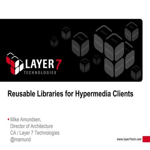 Reusable Libraries for Hypermedia Clients: Mike Amundsen Fluent Conference Speaking Session | PPTX
