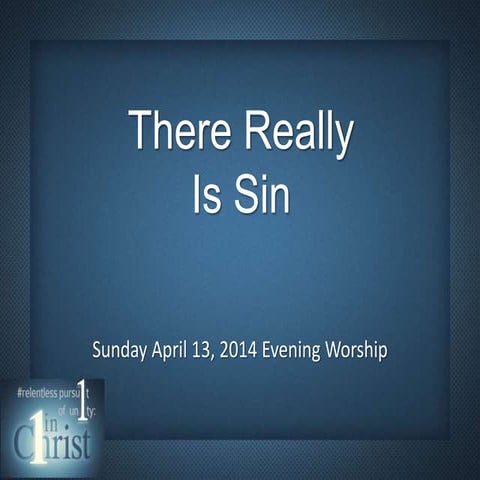 Relentless Pursuit of Unity: There Really Is Sin | PPT