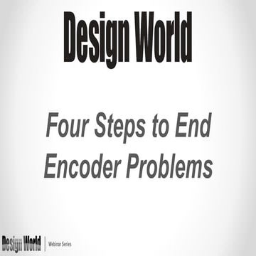 Four Steps to End Encoder Problems | PPTX
