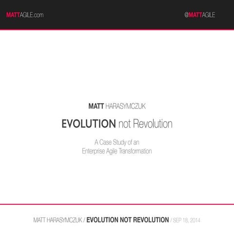 Evolution Not Revolution. A Case Study of an Enterprise Agile ...