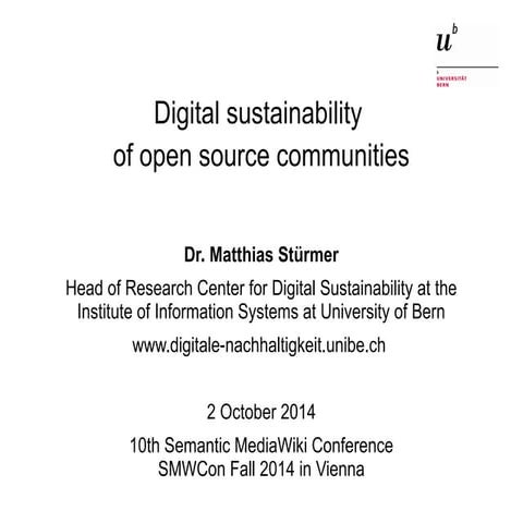 Digital sustainability of open source communities, Matthias Stürmer, SMWCon Fall 2014, Vienna | PDF