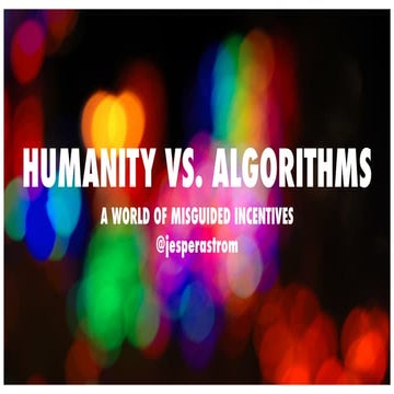 Humanity vs. Algorithm - A world of misguided incentives | PDF