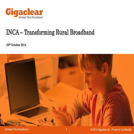 Gigaclear - INCA Rural Broadband 29-10-2014 | PPTX