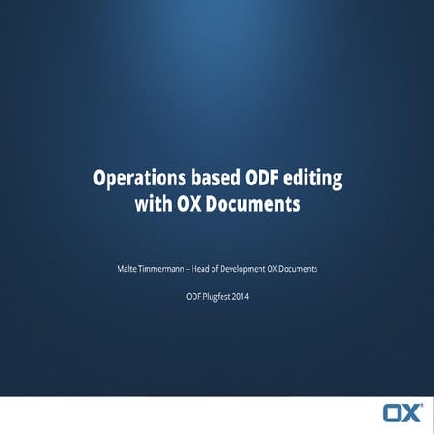 2014 12-08 - odf plugfest - operations based odf editing with ox ...