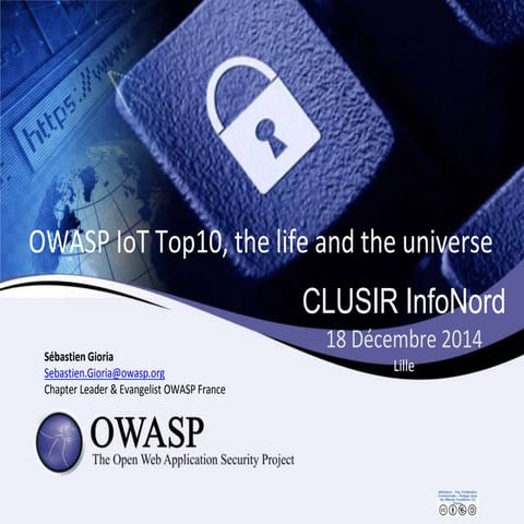 OWASP Top10 IoT - CLUSIR Infornord Décembre 2014 | PPTX